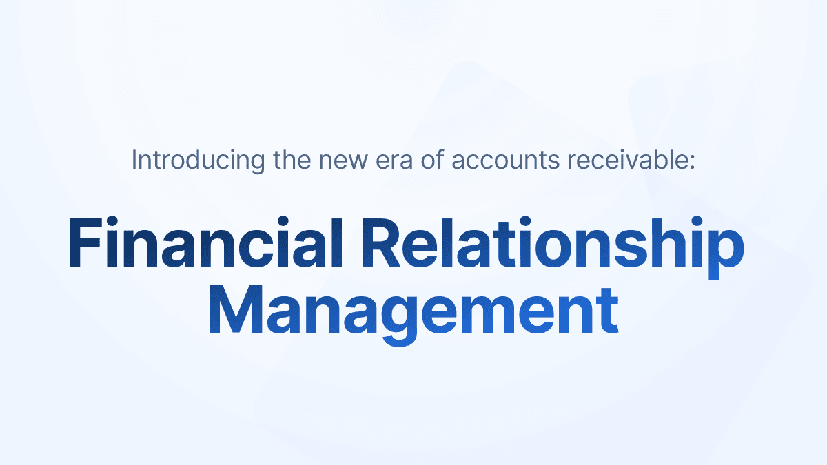 Introducing Financial Relationship Management | Upflow